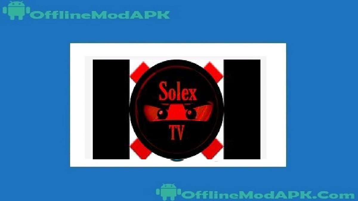 Solex TV Apk Latest 2023 For Android | OfflineModAPK