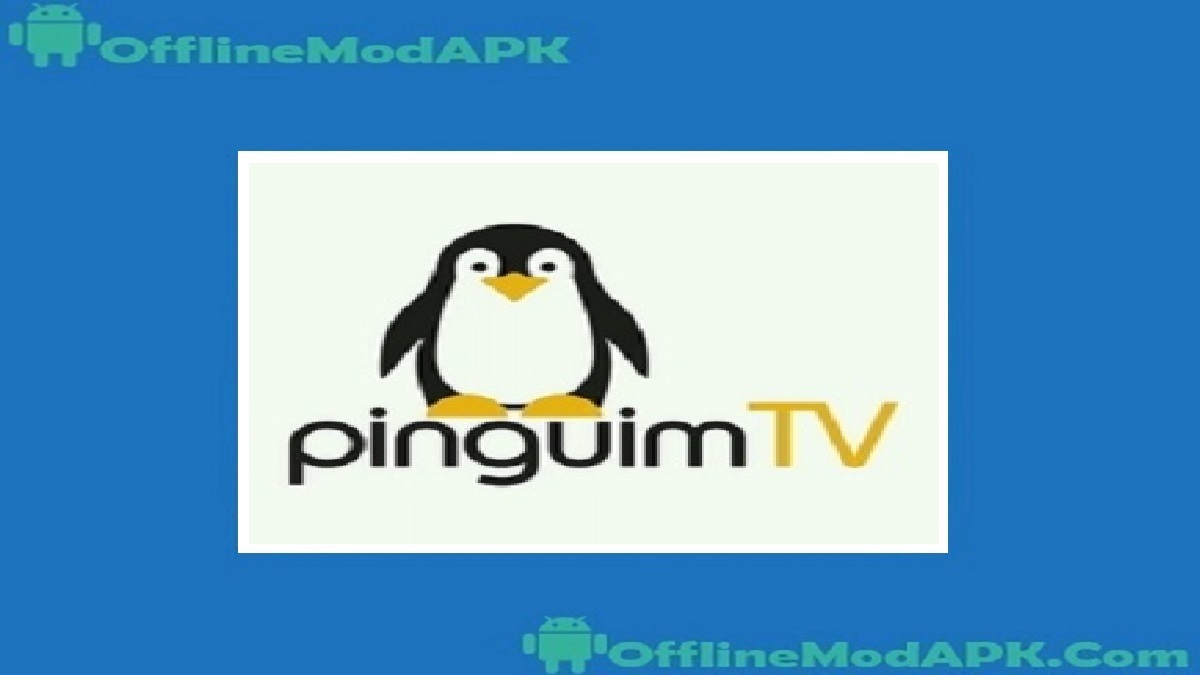 Pinguim TV Apk 2023 Free Download For Android | OfflineModAPK