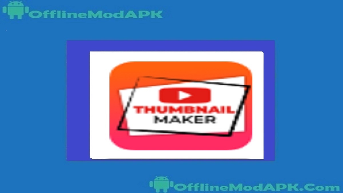 Thumbnail Maker For YouTube Mod Apk For Android [2023] | OfflineModAPK