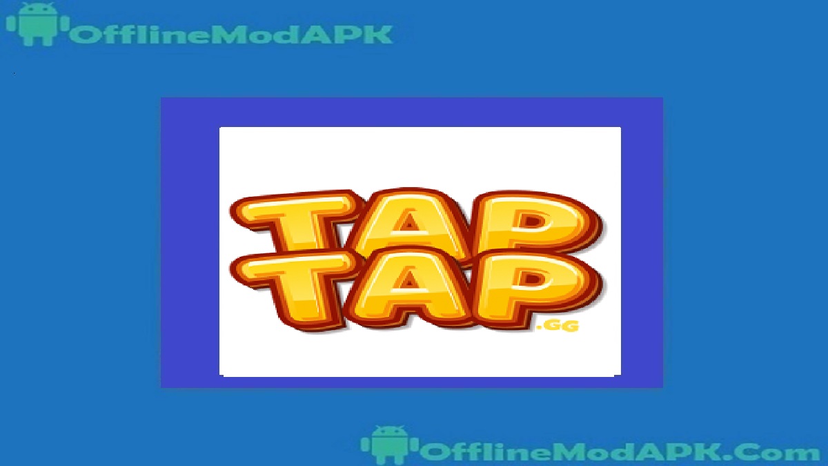 Tap Tap.GG APK For Android [Updated Money Earning App] | OfflineModAPK