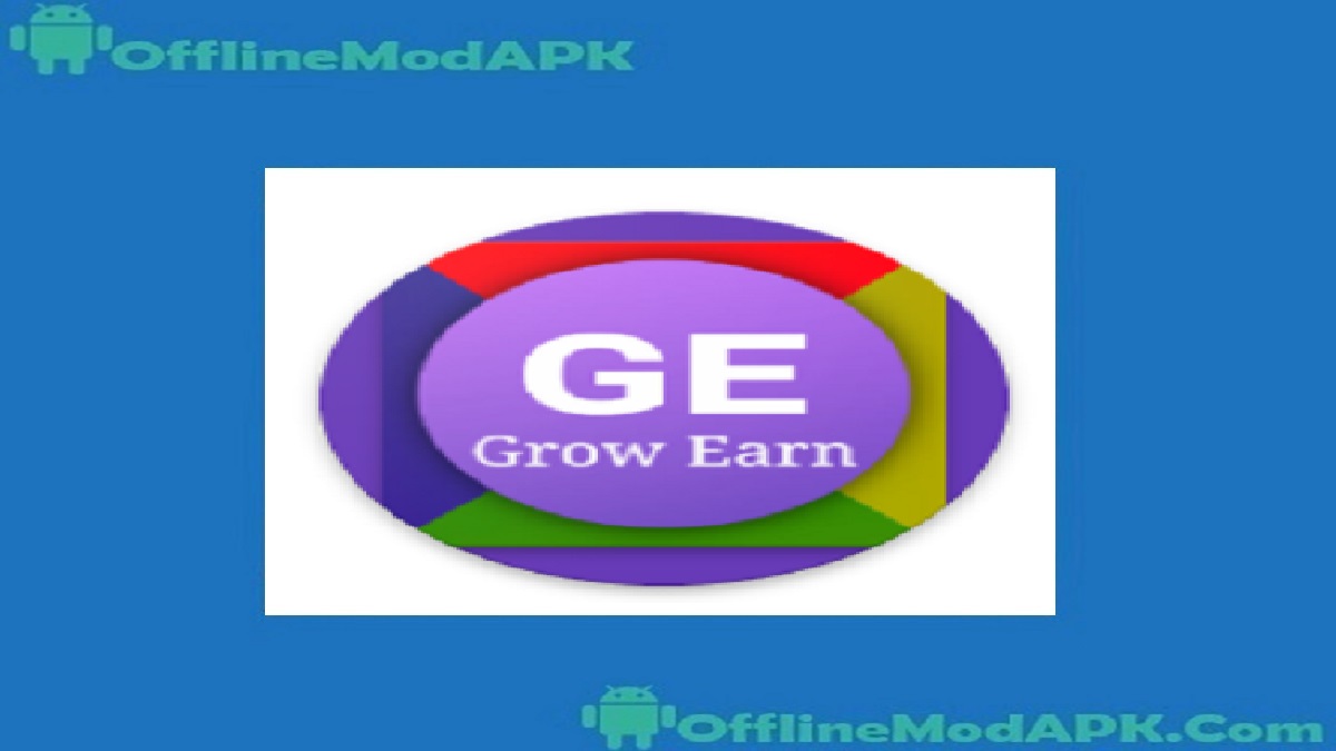 Grow Earn v9 Apk For Android [2023 Money Earning App] | OfflineModAPK